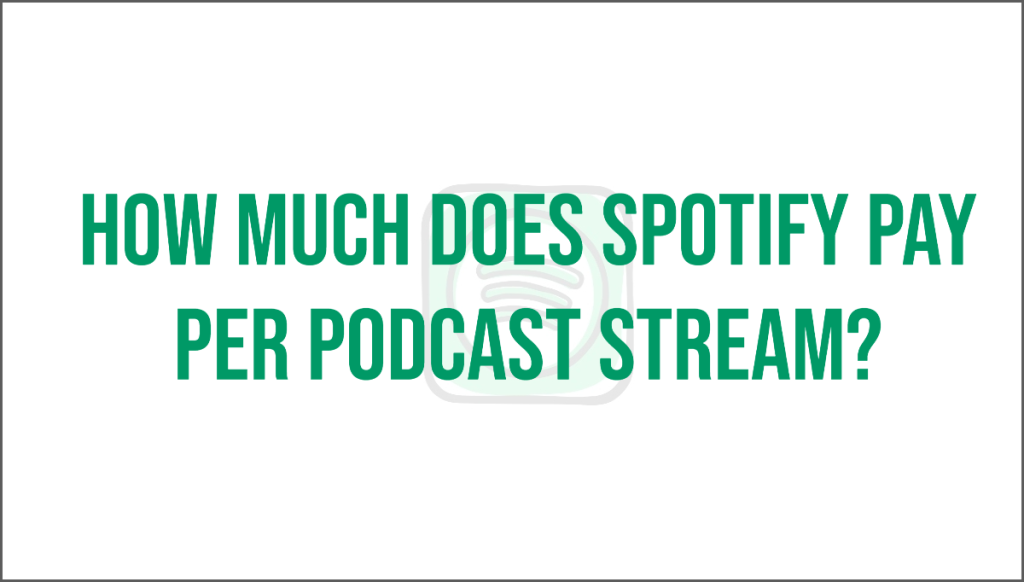 How Much Does Spotify Pay Per Podcast Stream? - Spotify Calculator